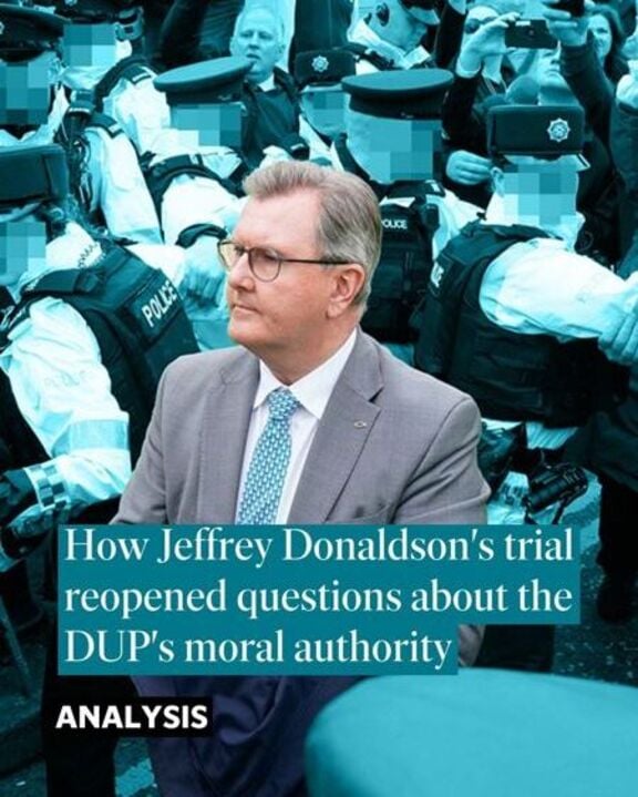 How Jeffrey Donaldson's trial reopened questions about the DUP's moral ...