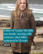 Father of Natalie McNally says family 'serving a life sentence' after ...